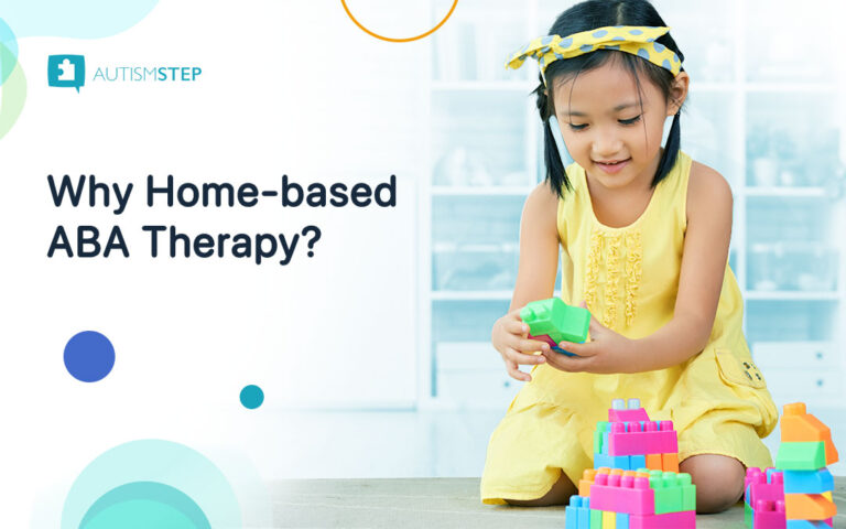 Why Home Based ABA Therapy? | AutismSTEP